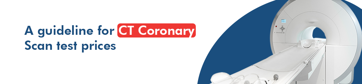 CT Coronary Scan Costs in Kolkata: A Guide for Patients
