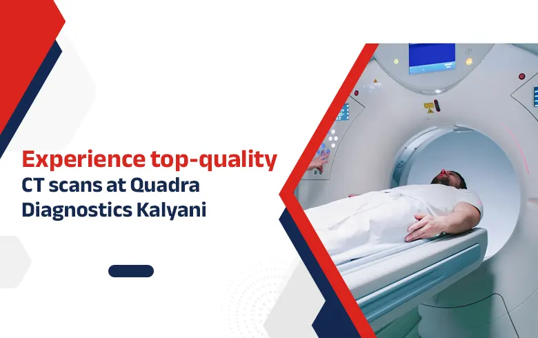 Best CT Scan Centre in Kalyani: Where to Get Accurate and Affordable Scans