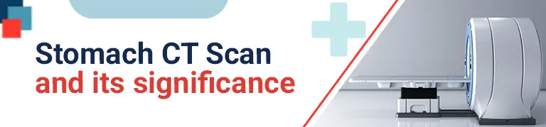 Stomach CT scan: The Silent Lifesaver? Here’s Why You Should Consider It