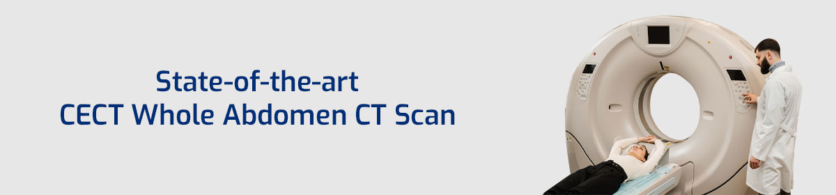 CECT Whole Abdomen Test: Cost, Uses, Procedure & Other Key Things You ...